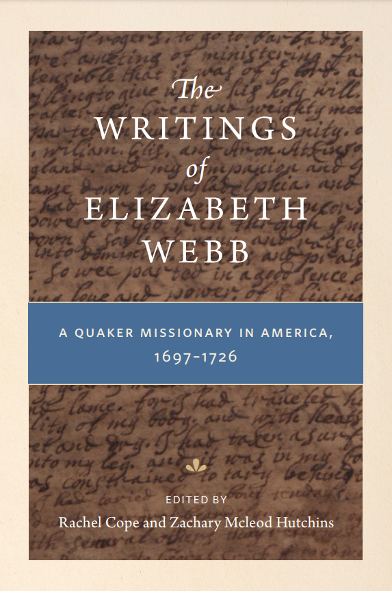 The Writings of Elizabeth Webb: A Quaker Missionary in America, 1697 ...